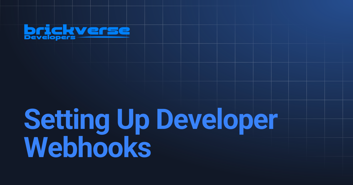 Setting Up Developer Webhooks | BrickVerse DevDocs